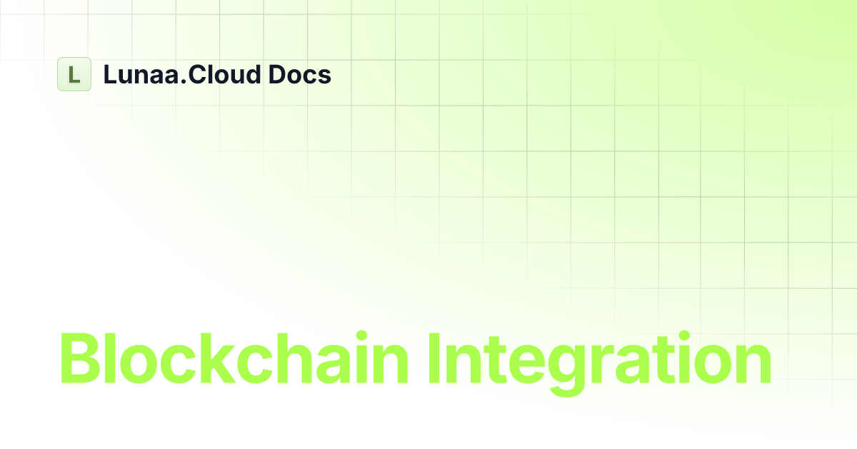 Blockchain Integration | Lunaa.Cloud Docs